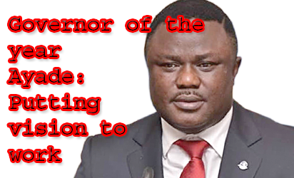 Governor of the year Ayade: Putting vision to work - Vanguard News