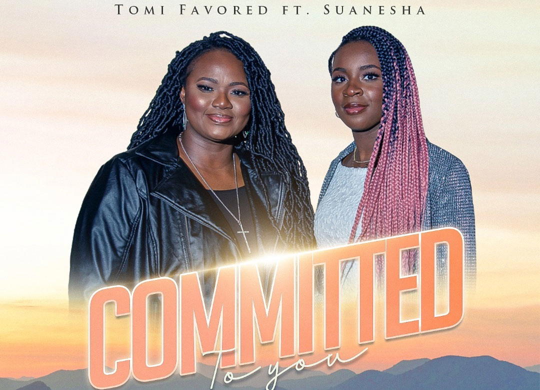 Tomi Favored new song ‘Committed to You’ hit airwaves - Vanguard News