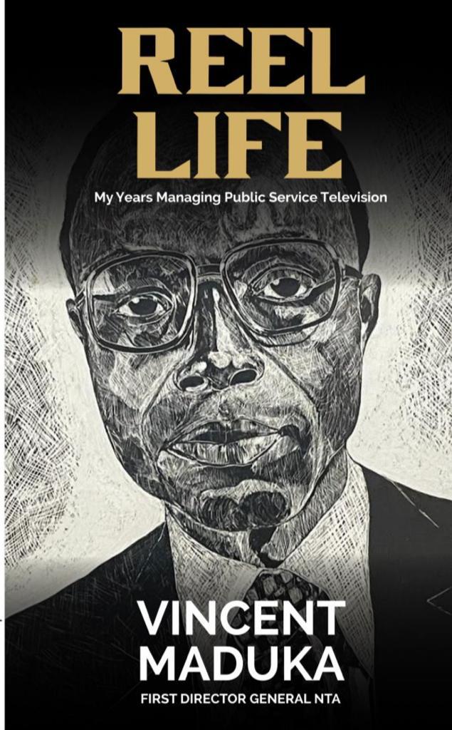 “Reel Life - Pioneer NTA DG, Engr. Vincent Maduka Presents Memoir”