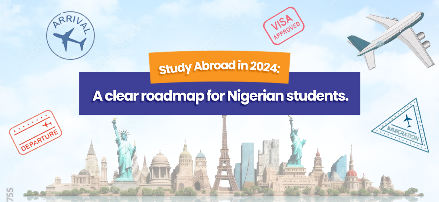 Study Abroad in 2024: a clear roadmap for Nigerian students. - Vanguard News