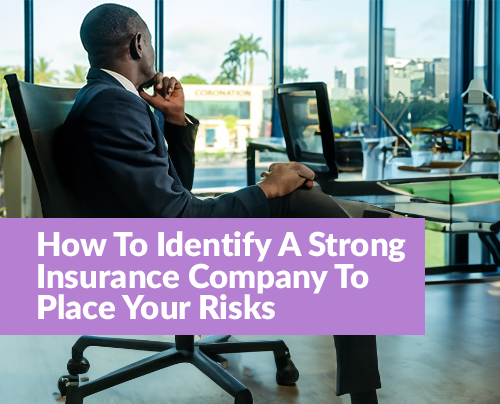 How To Identify A Strong Insurance Company To Place Your Risks ...